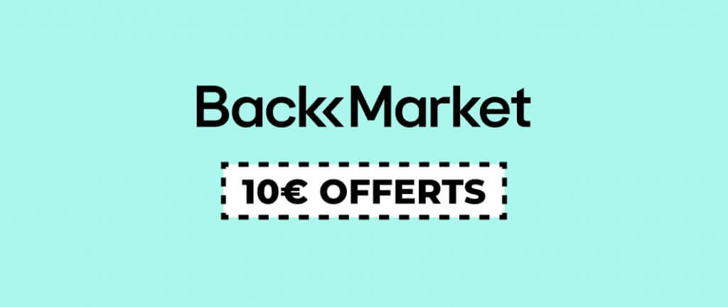 Code promo BackMarket : 10€ offerts avec le parrainage